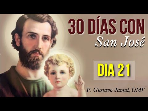 30 DIAS CON SAN JOSE - DÍA 21 (P. Gustavo Jamut, OMV)