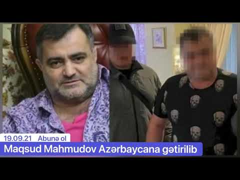 Maqsud Mahmudov Azərbaycana gətirilib