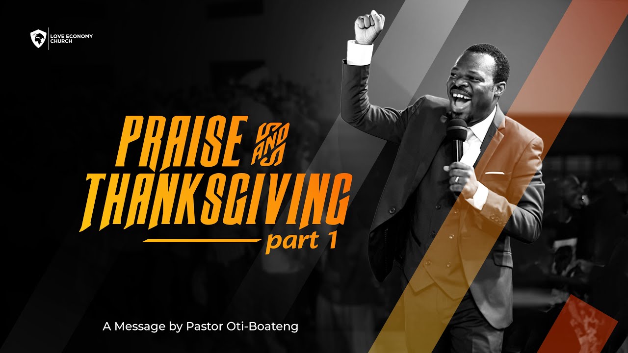 PRAISE AND THANKSGIVING PART 1 BY PASTOR OTI - YouTube