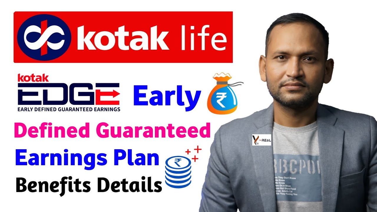 Kotak EDGE early defined guaranteed earnings plan | kotak EDGE plan ...
