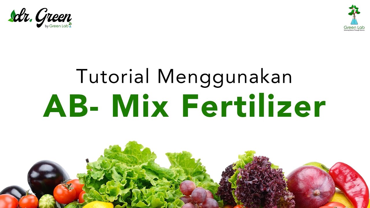 TUTORIAL MENGGUNAKAN AB-MIX FERTILIZER DR. GREEN BY GREEN LAB - YouTube