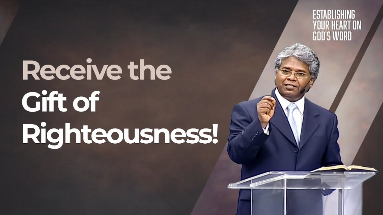43 - Receive the Gift of Righteousness! | Establishing your heart on ...