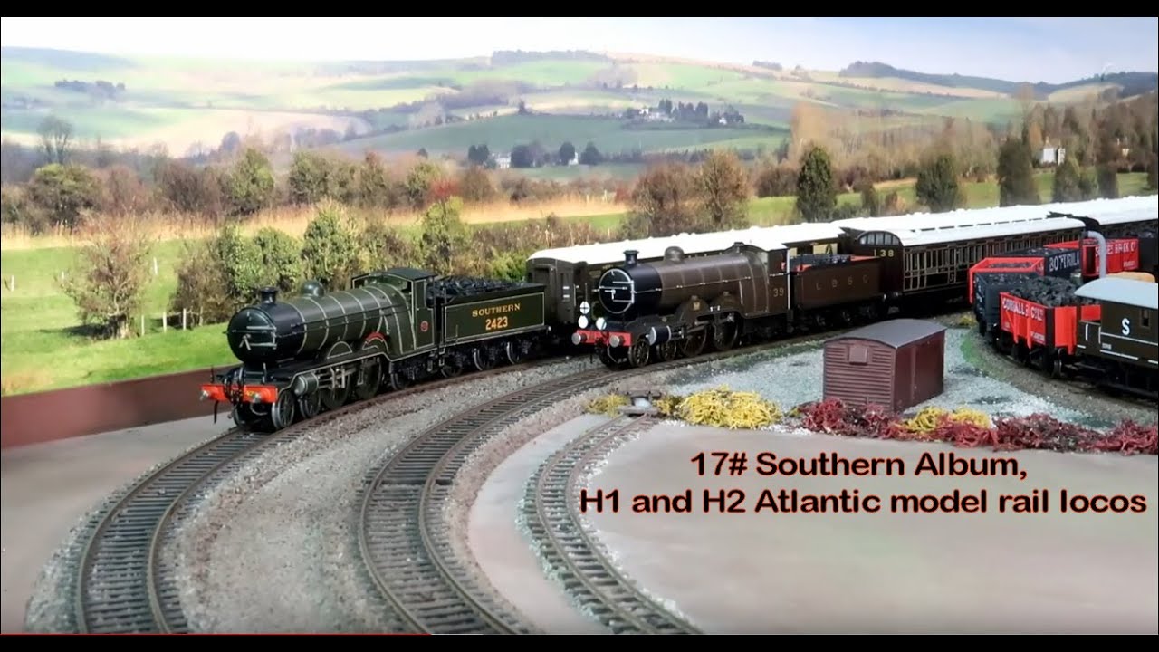 17# Southern Album, H1 and H2 Atlantic model rail locos - YouTube