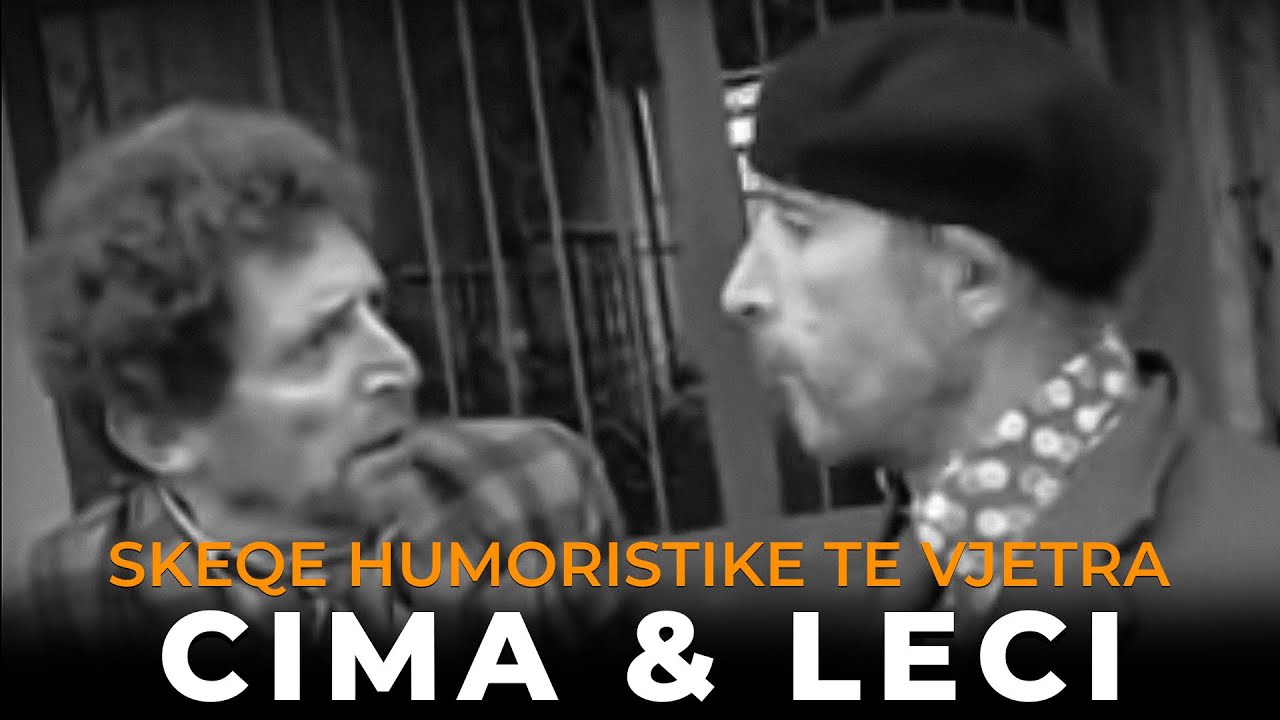 CIMA & LECI - Skeqe humoristike te vjetra - YouTube