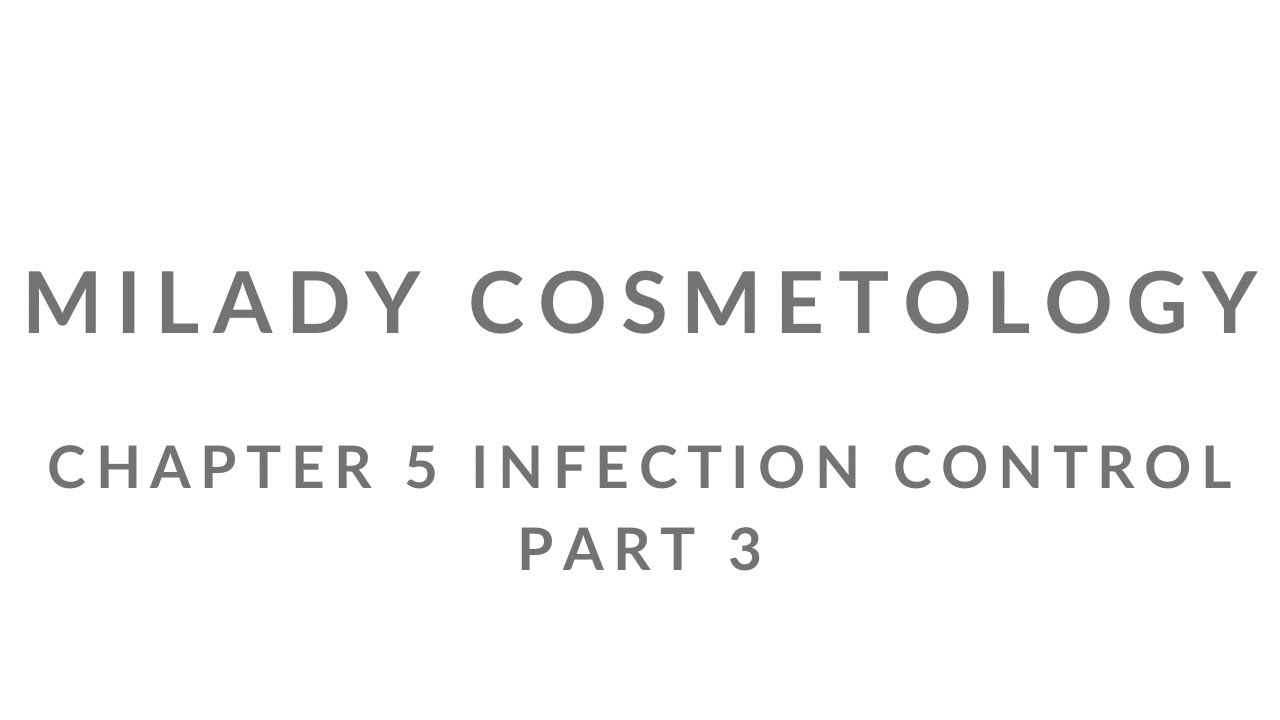 Milady Chapter 5 Infection Control Part 3 - YouTube