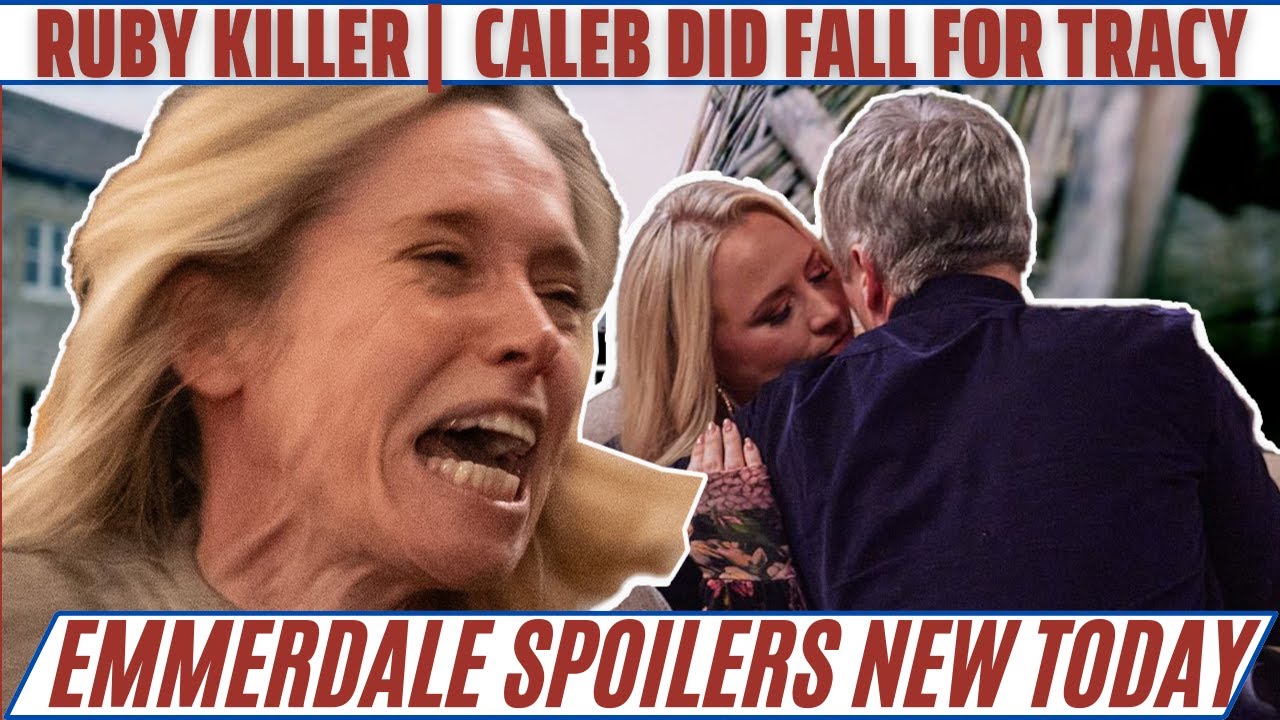Emmerdale Ruby killer ! Caleb's TRUE Feelings for Tracy (SHOCKING Ending) | Emmerdale spoilers ...