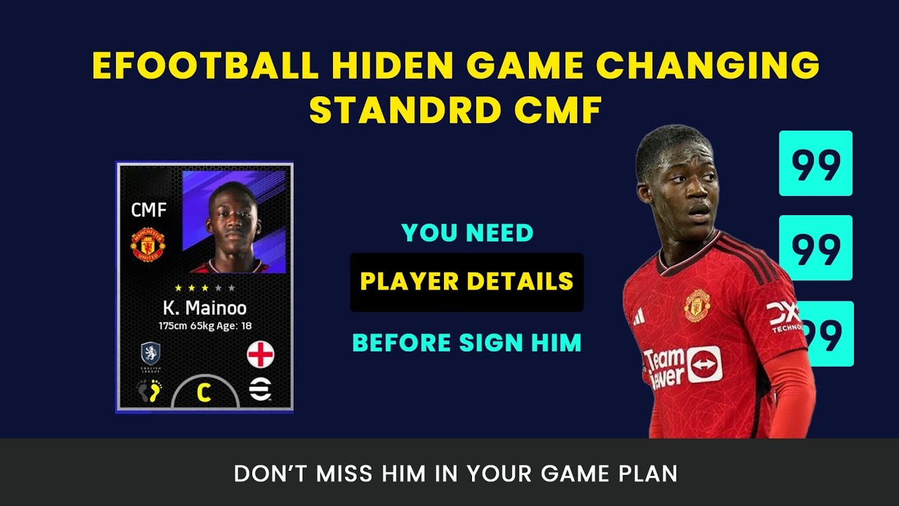 EFOOTBALL || K.Mainoo Game Changing CMF hidden Standard player in ...