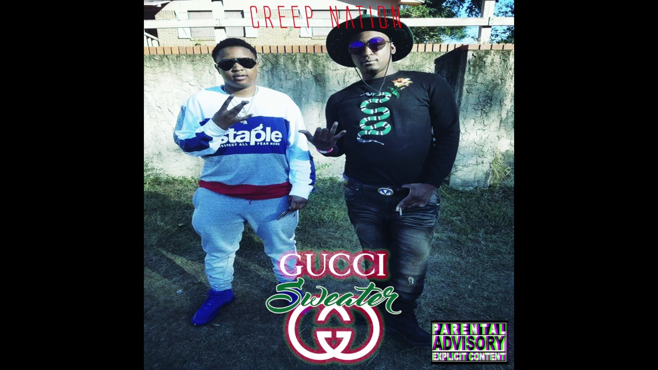 Creep Nation - Gucci Sweater - YouTube