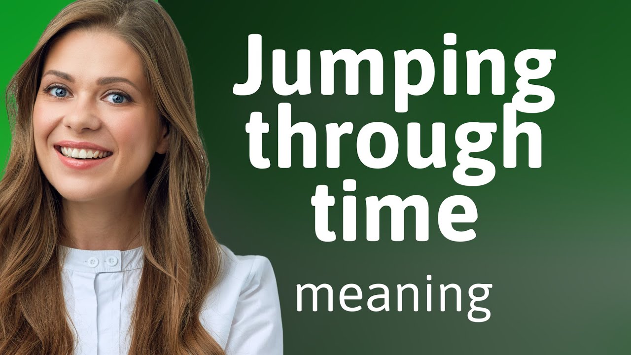 Jumping Through Time: Unveiling The Magic Of Time Travel Phrases - YouTube