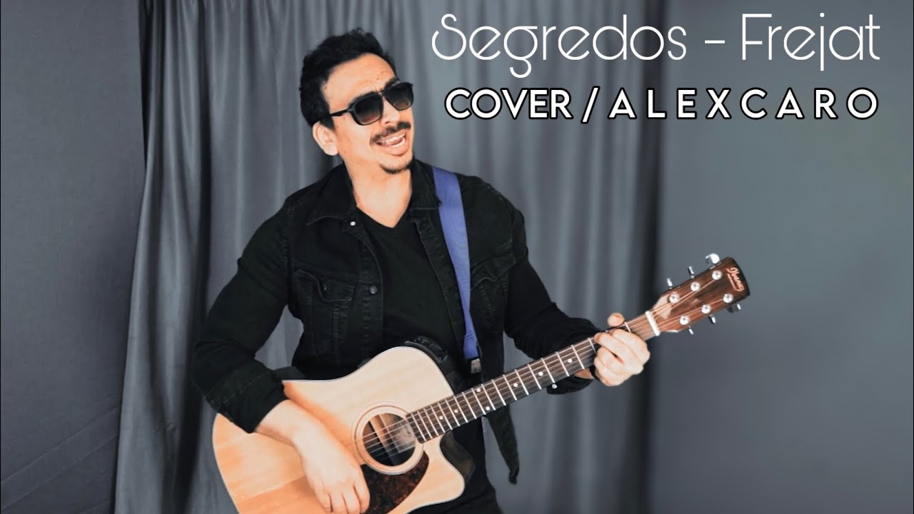 Segredos - Frejat / Cover Alex Caro (Portugués/ Español) - YouTube