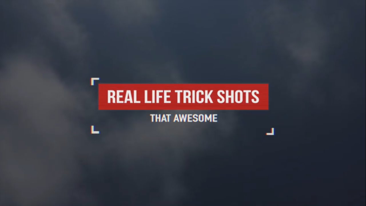 REAL LIFE TRICK SHOTS | That Awesome - YouTube