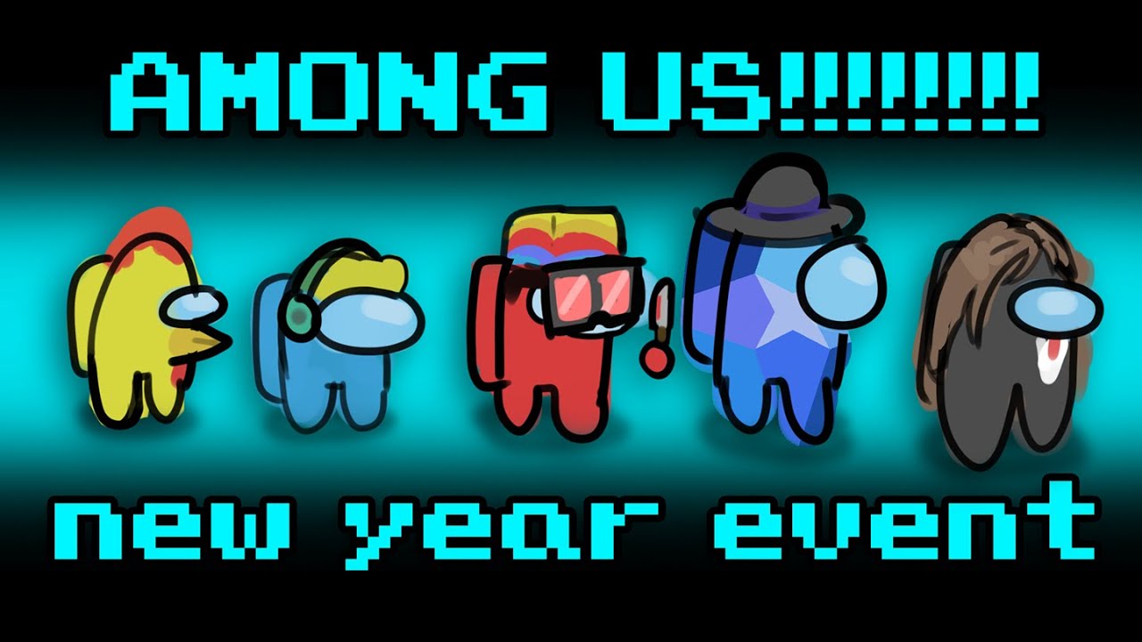 AMONG US NEW YEAR EVENT - YouTube