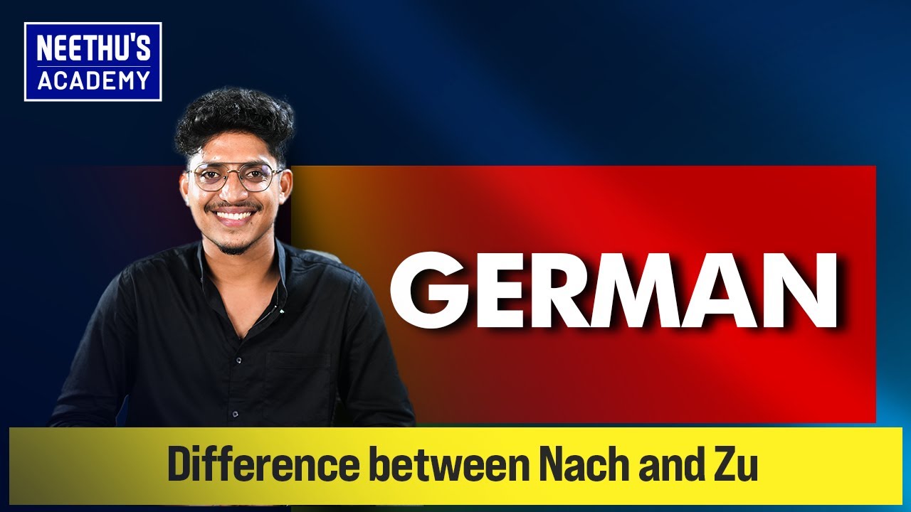 Difference between Nach and Zu | Neethu's German - YouTube