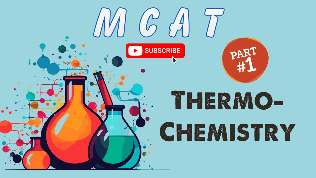 MCAT General Chemistry: Chapter 7 - Thermochemistry (1/3) - YouTube