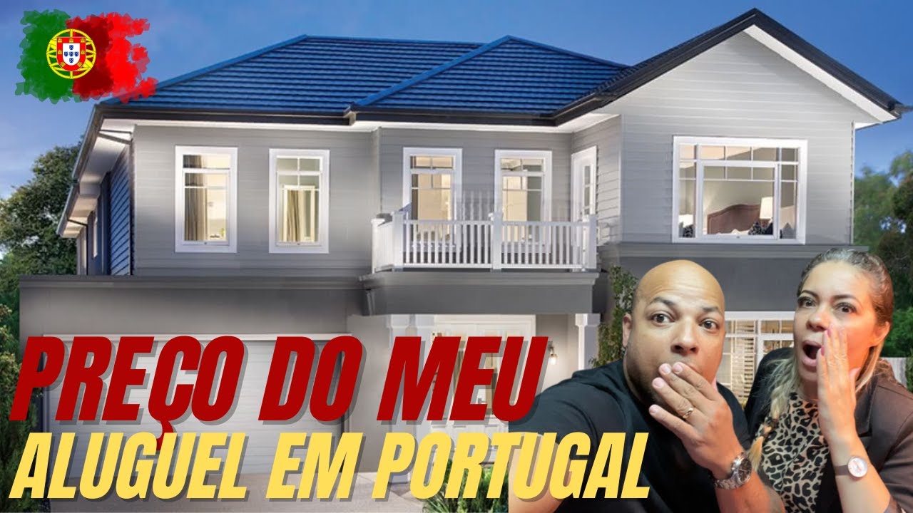 ALUGUEL DE CASA EM PORTUGAL! QUANTO EU PAGO! - YouTube