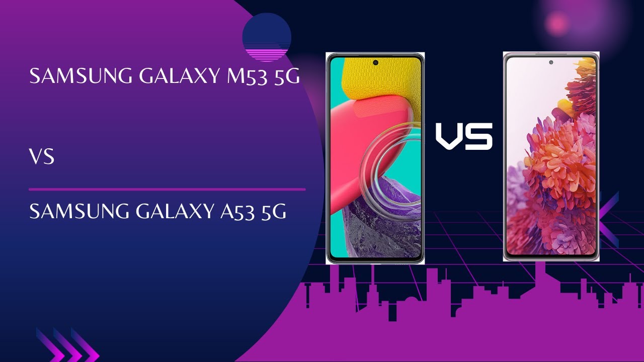 Samsung Galaxy M53 5G VS Samsung Galaxy A53 5G | MT Dimensity VS Exynos ...