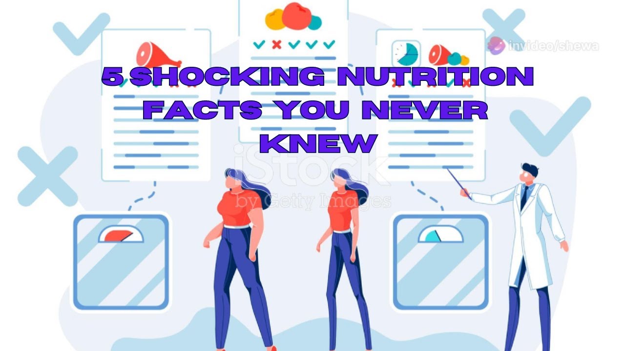 5 Shocking Nutrition Facts You Never Knew - YouTube