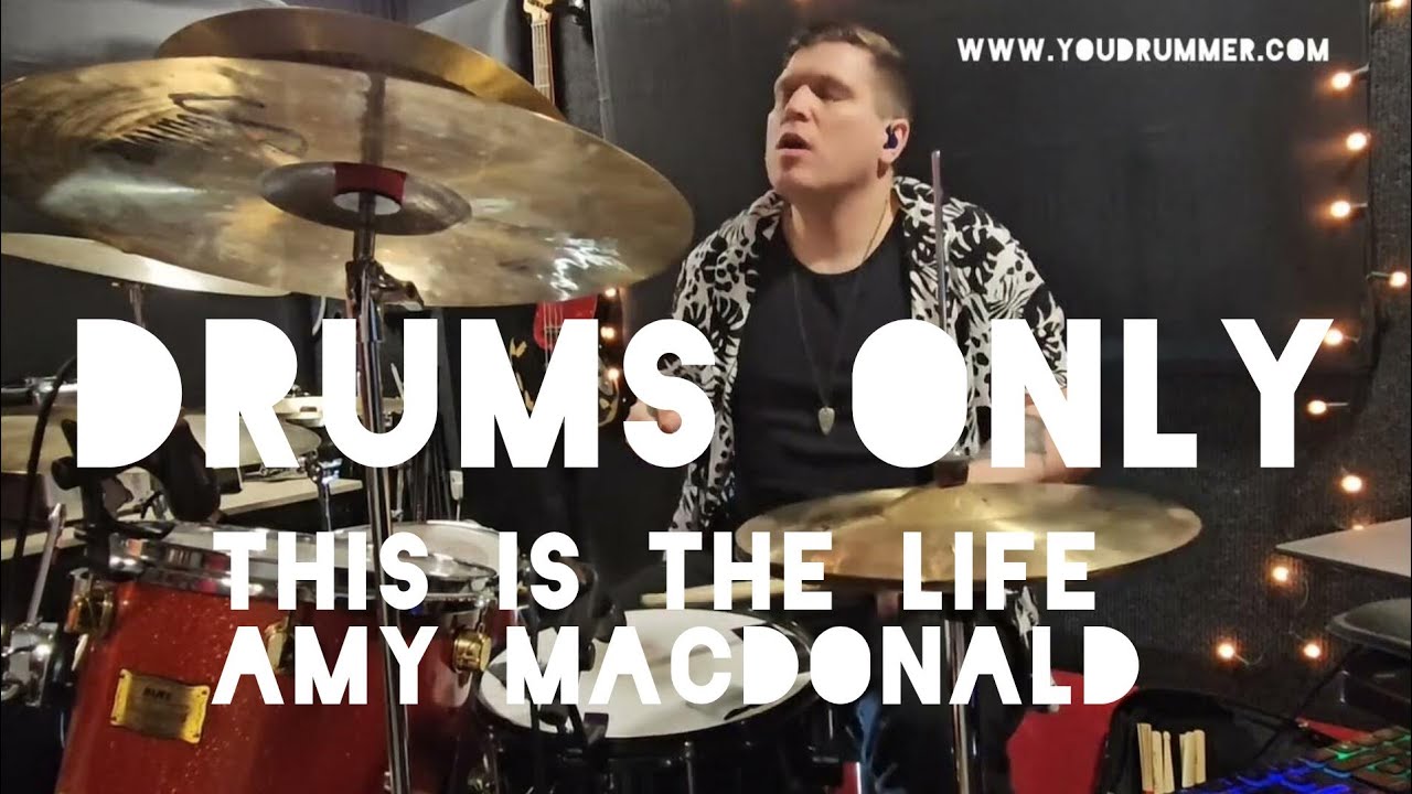 This Is The Life Drums Only - Amy Macdonald- Spence - You Drummer - YouTube