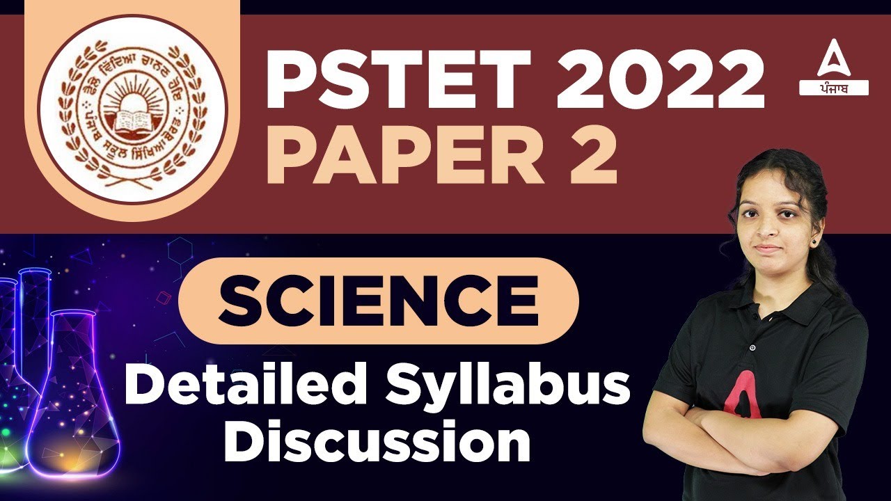 PSTET Science Syllabus | PSTET Paper 2 Science Syllabus | Know Full ...
