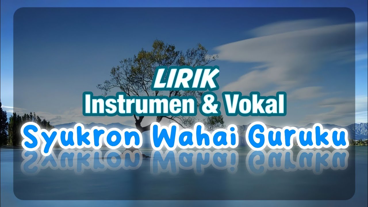 Lirik Syukron Wahai Guruku - Instrumen & Vokal - YouTube