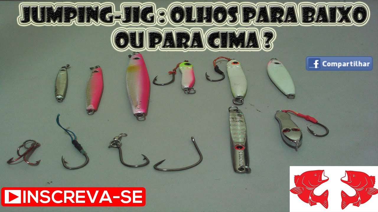 Como usar o jumping jig: olhos para baixo ou para cima? [Dicas e Pescas ...