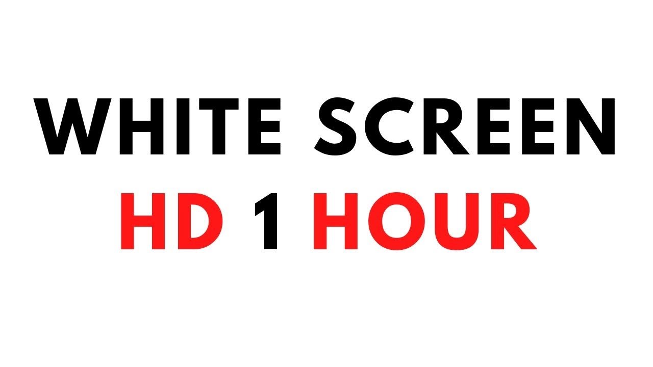 White Screen 4K HD Resolution 1 Hour - YouTube