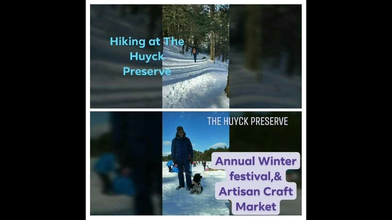 Hiking at the Huyck Preserve / Annual Winter Festival and Artisan Craft ...