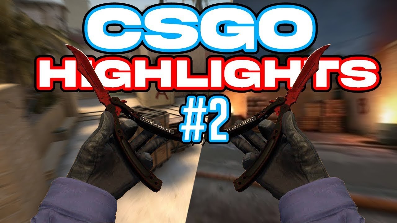 MY cs go HighLights 2 - YouTube
