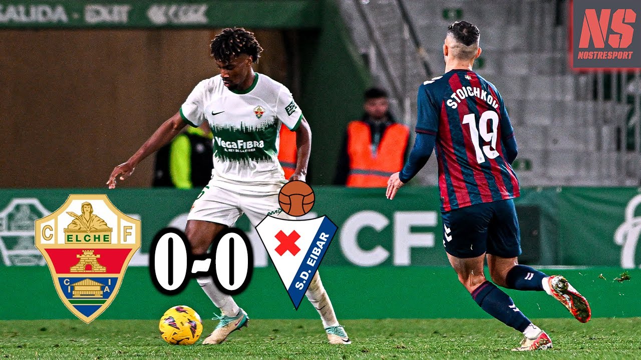 ELCHE 0-0 EIBAR: Análisis del partido - YouTube