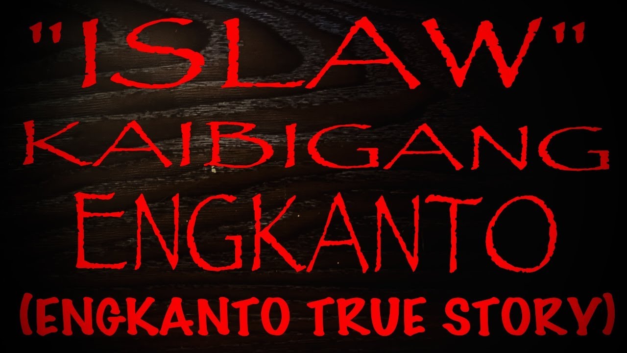 "ISLAW" KAIBIGANG ENGKANTO (ENGKANTO TRUE STORY) - YouTube