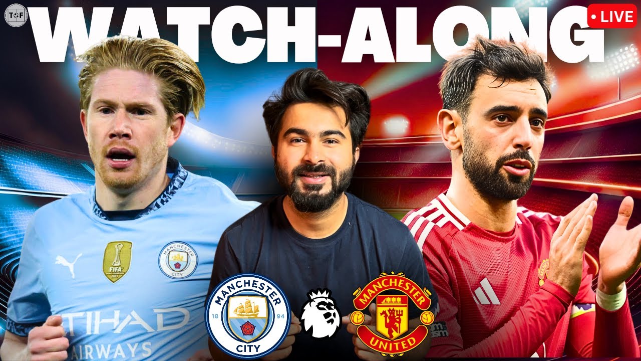 Man City v Man United Live Score | Watch along & Reaction LIVE Premier ...