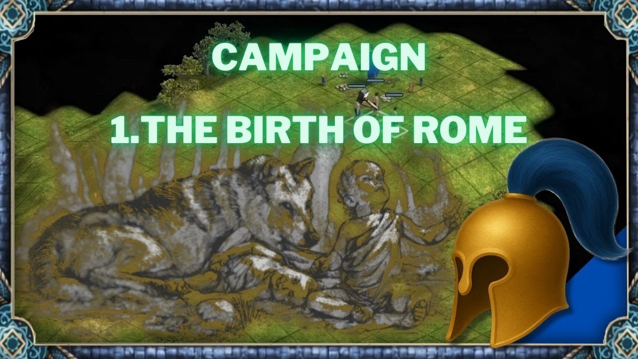 The Rise of Rome Campaign: The birth of Rome [Age of Empires ...