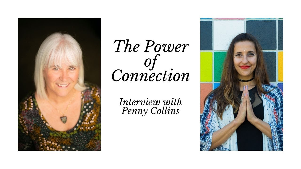 The Power of Connection - Interview with Penny Collins - YouTube