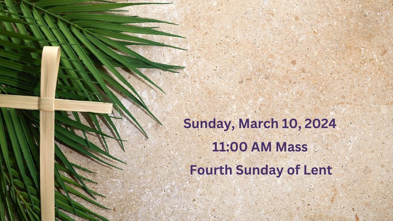 Sunday, March 10, 2024 11AM Mass | The Fourth Sunday of Lent - YouTube