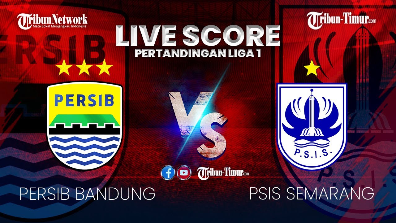 🔴PERSIB BANDUNG VS PSIS SEMARANG | LIVE SCORE PERTANDINGAN LIGA 1 - YouTube