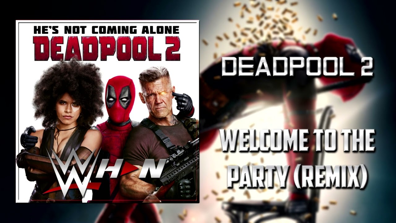 Deadpool 2 - Welcome To The Party (Remix) + AE (Arena Effects) - YouTube