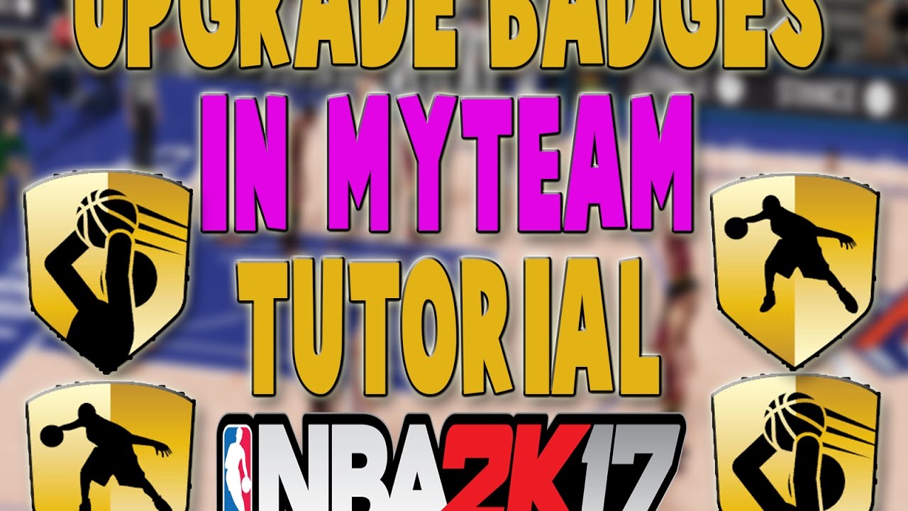 NBA 2K17 - How to Upgrade Badges in MyTeam Tutorial (Gold Badges) - YouTube