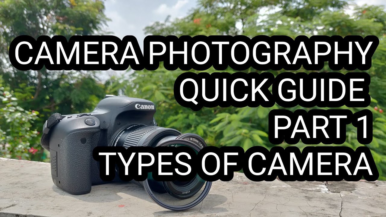 Camera Photography Quick Guide | Part-1 | Types of Camera - YouTube