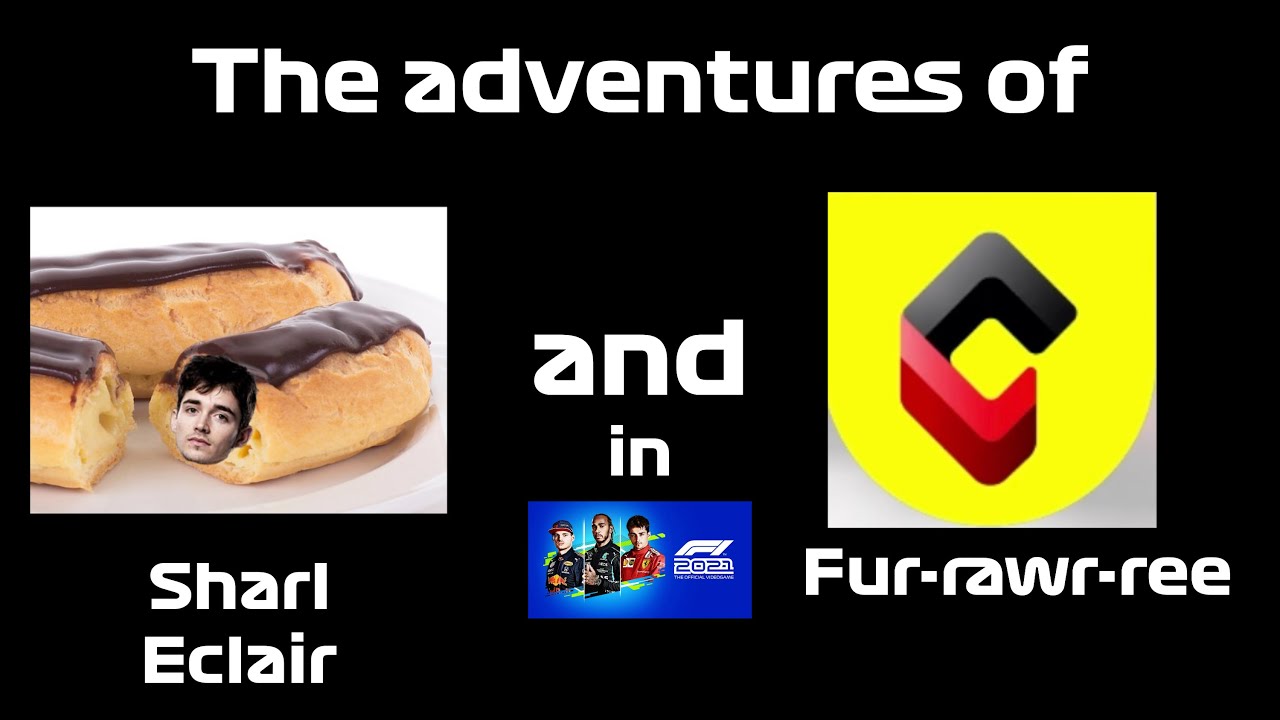 The Adventures of Sharl Eclair and Fur-rawr-ree (Ep. 1) | F1 2021 - YouTube
