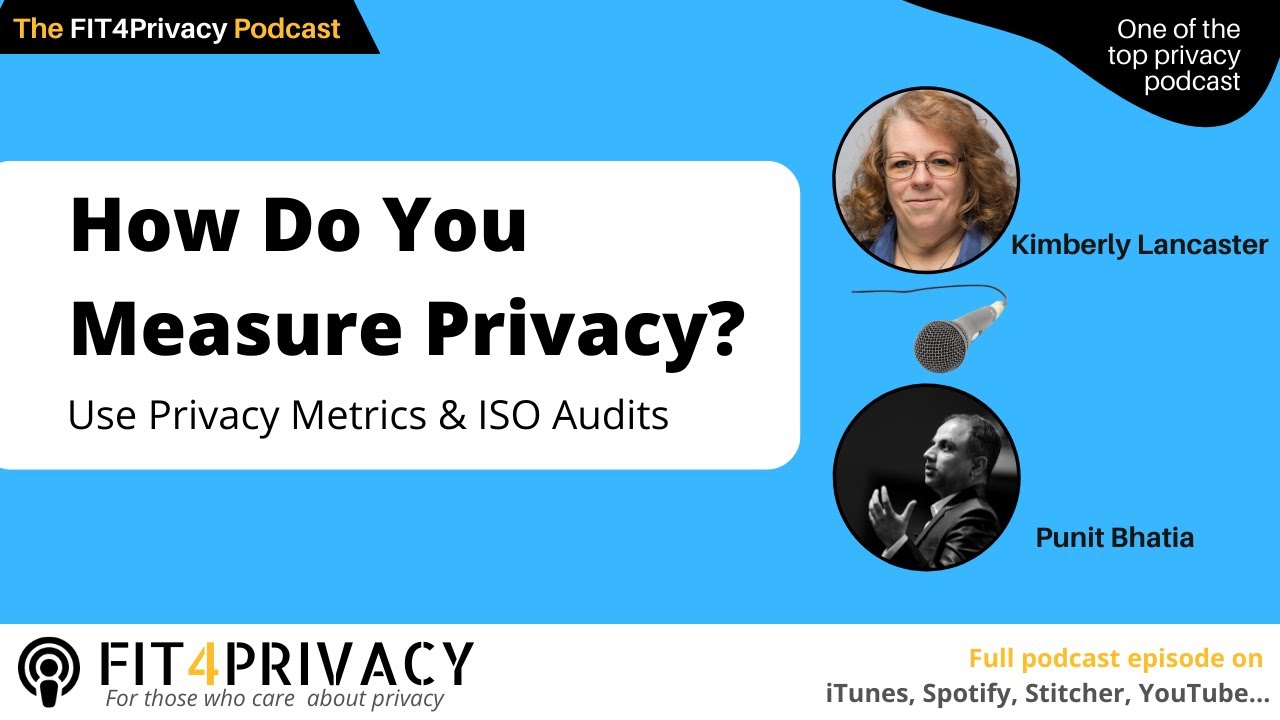 Privacy KPIs & ISO Audits with Kimberly Lancaster and Punit Bhatia in ...