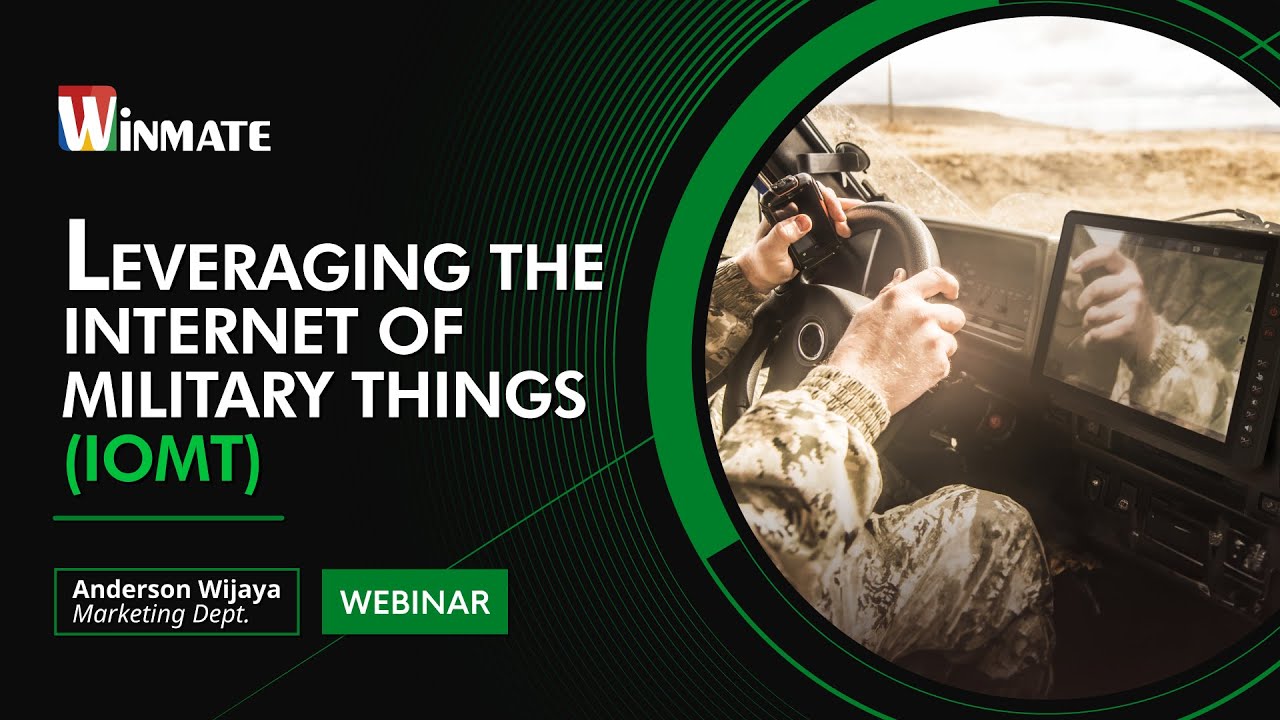 【Winmate Webinar】Leveraging the Internet of Military Things (IoMT ...