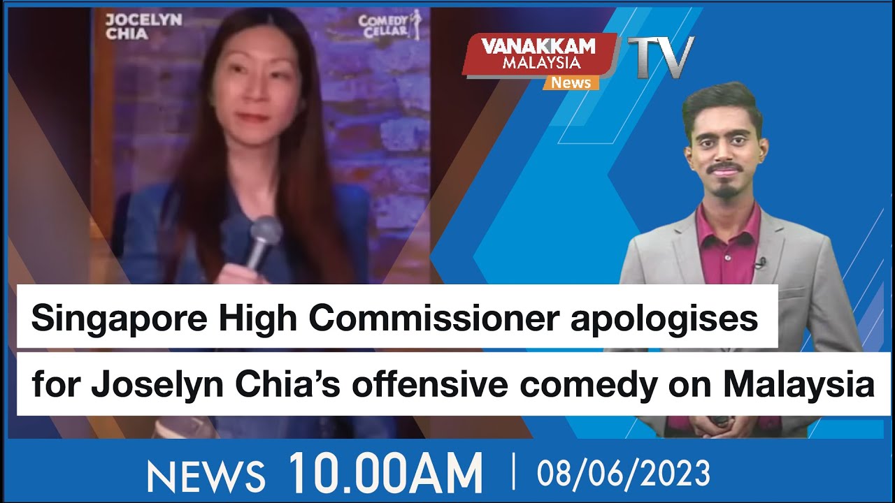 08/06/2023 : Singapore High Commissioner apologises for Joselyn Chia’s ...