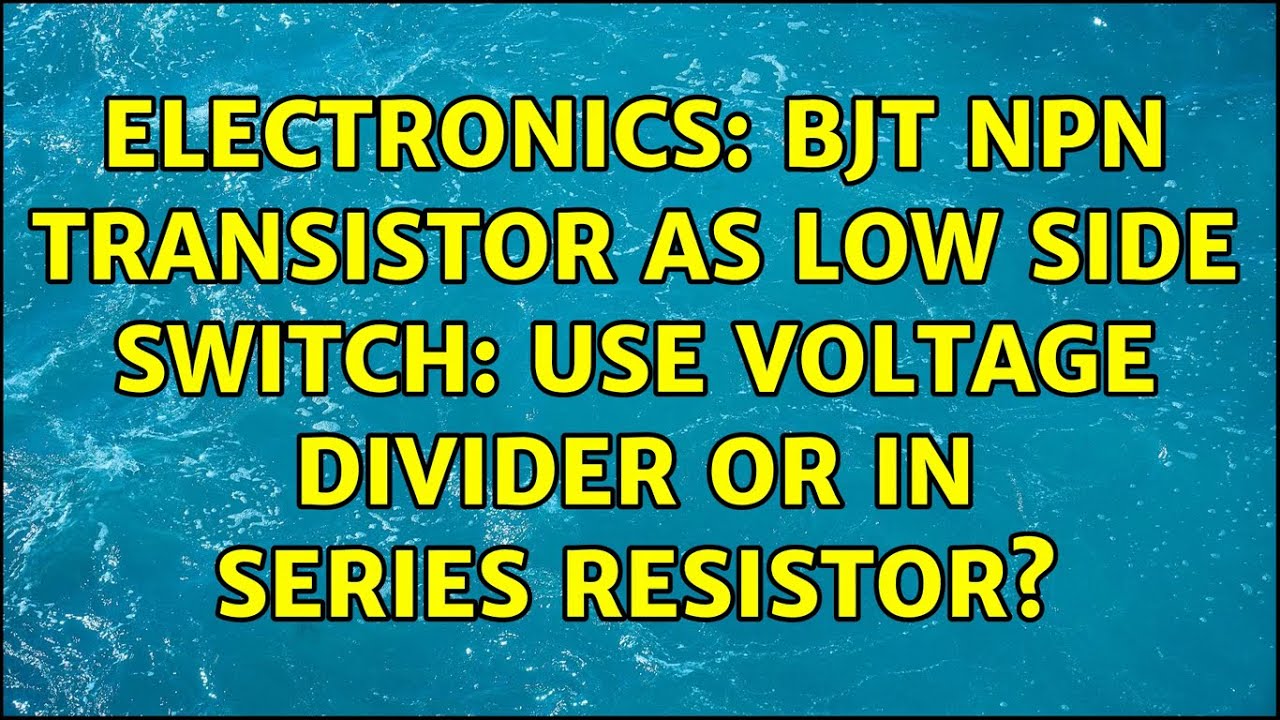 Electronics: BJT NPN transistor as low side switch: Use voltage divider ...
