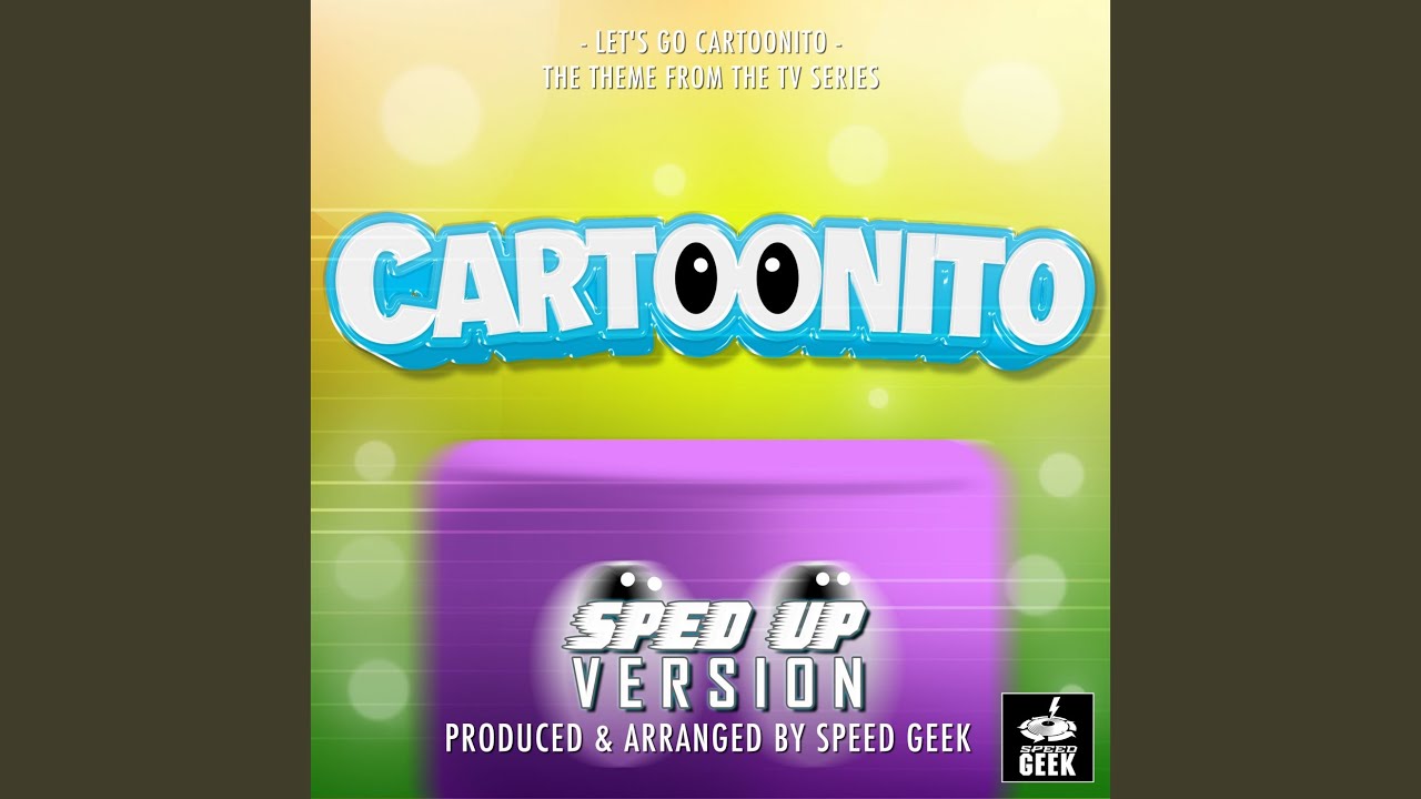 Let's Go Cartoonito (From "Cartoonito") (Sped-Up Version) - YouTube