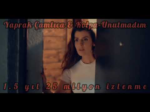 Yaprak Çamlıca & Kolpa-Unutmadım 1.5 yıl da 25 milyon izlemeyi geçti 🎉