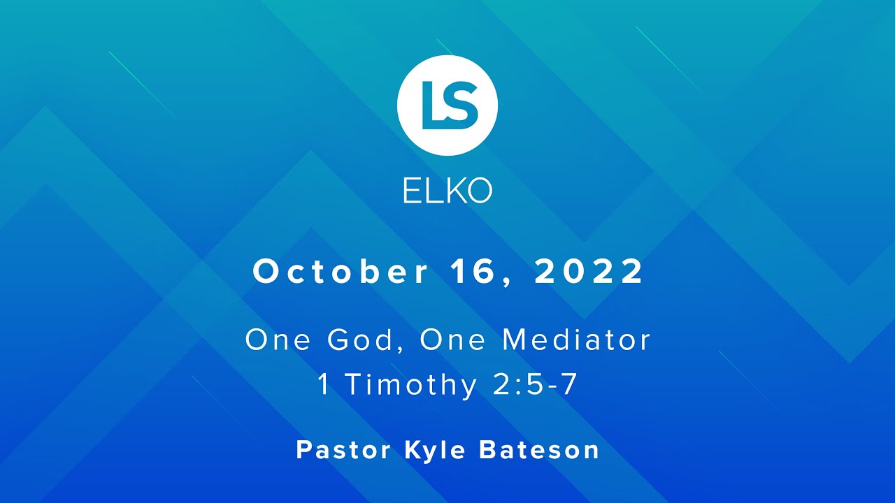 One God, One Mediator - Pastor Kyle Bateson - YouTube