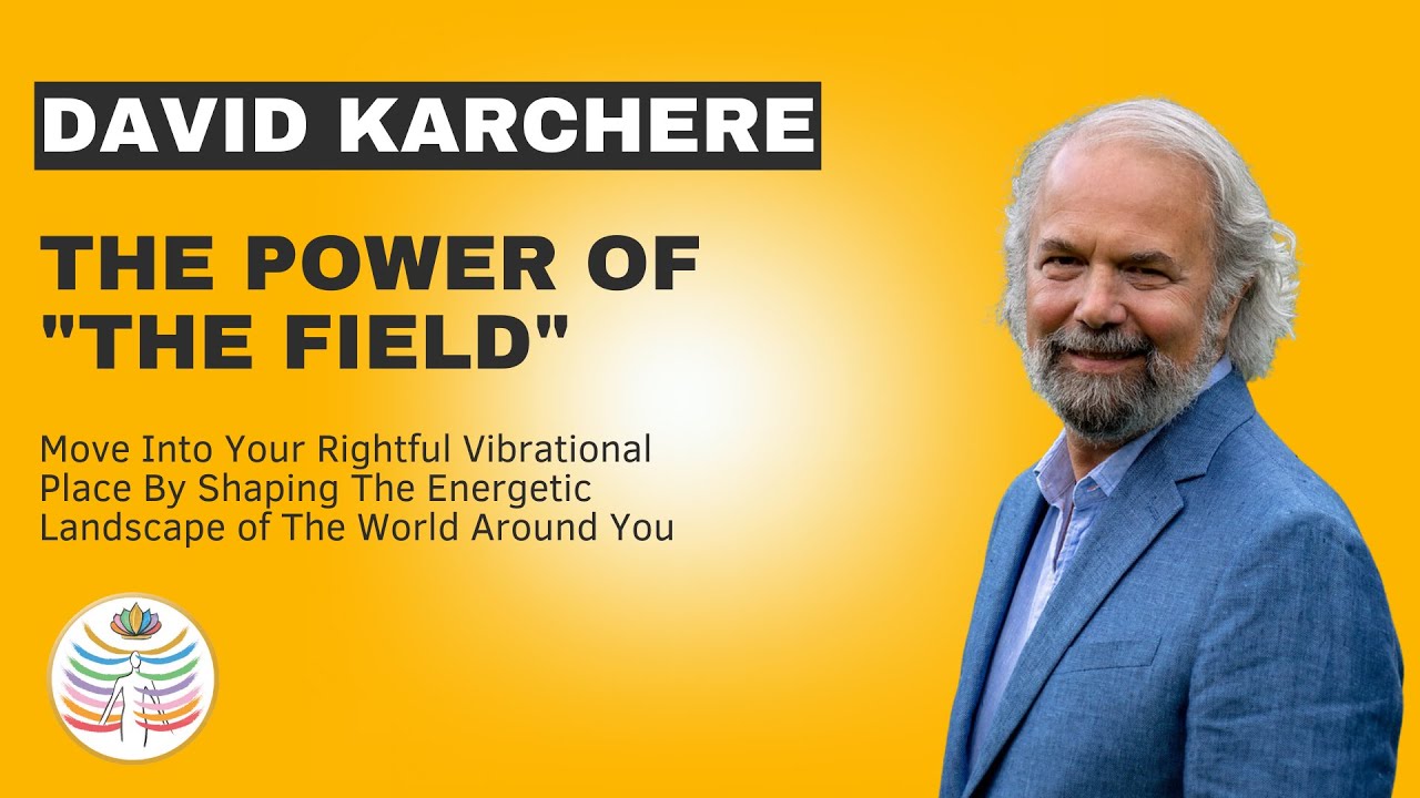 David Karchere: The Power of "The Field" - YouTube