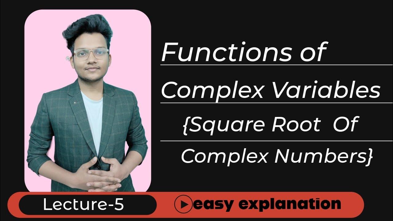 Square Root Of Complex Numbers | L-5 | Functions of Complex Variables | Easy Explanation - YouTube