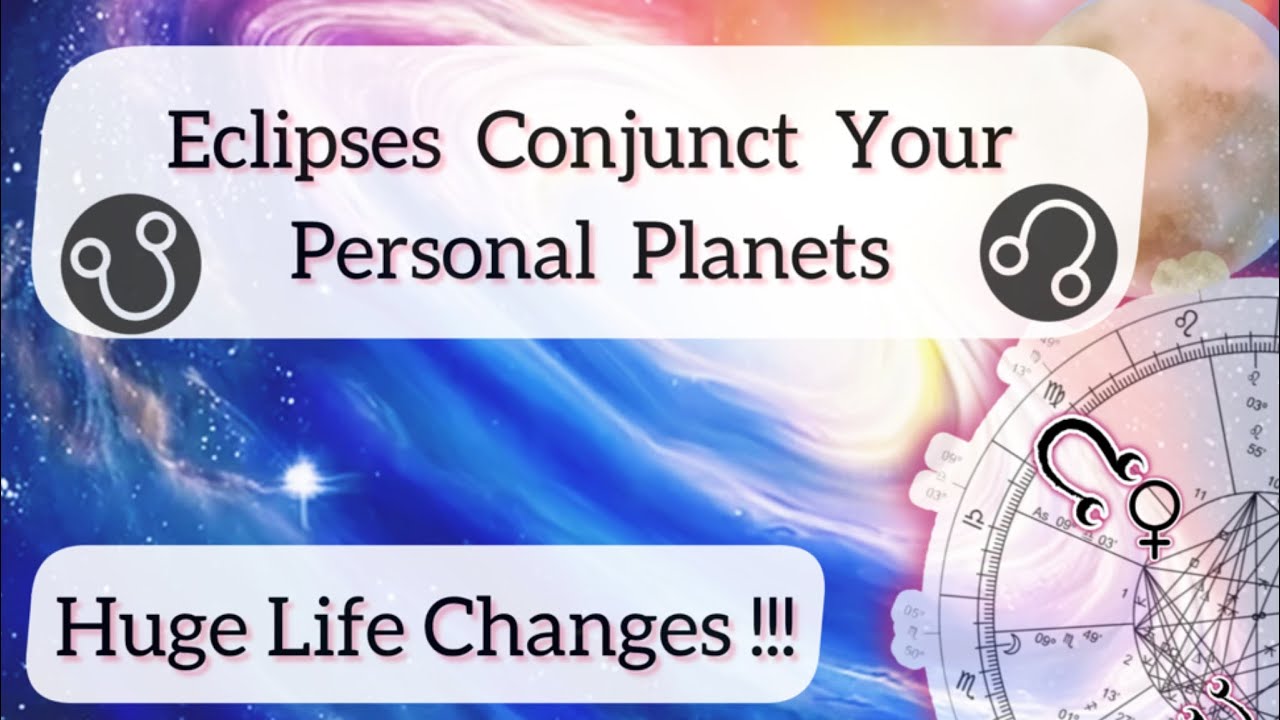 Meaning Of Eclipses To Your Personal Planets And Points / Life Changing ...