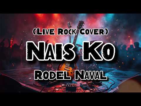 Nais Ko - Rodel Naval (Rock Cover)